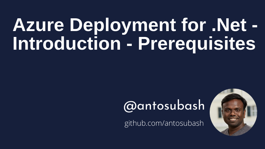 Azure Deployment for .Net - Introduction - Prerequisites | Anto Subash Azure Deployment for .Net - Introduction - Prerequisites | Anto Subash