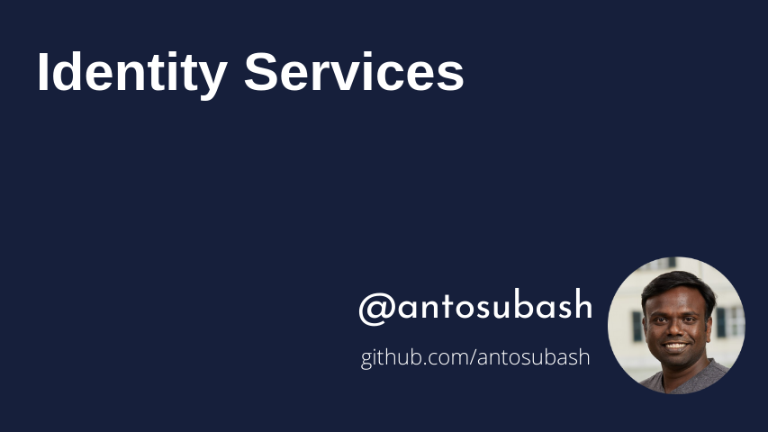 Identity Services | Anto Subash