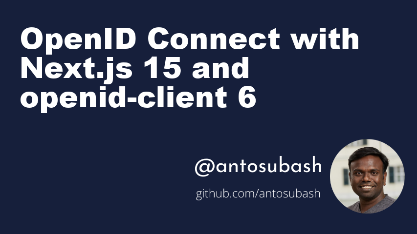 OpenID Connect with Next.js 15 and openid-client 6 | Anto Subash